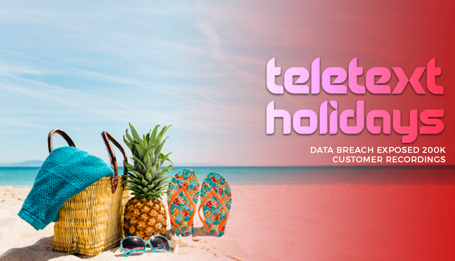 Teletext Holidays Data Breach Exposed 200k Customer Recordings - Myce.wiki