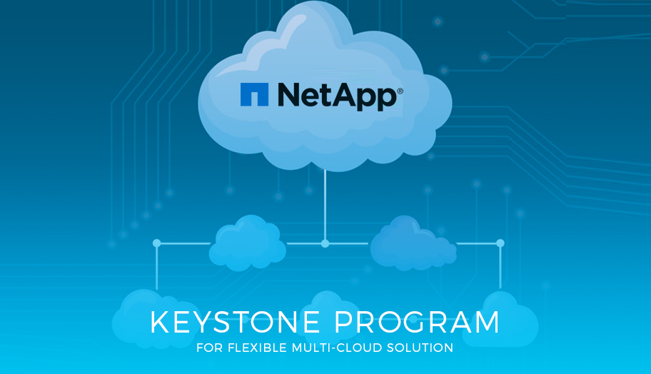 NetApp Announces Keystone Program For Flexible Multi-Cloud Solutions ...
