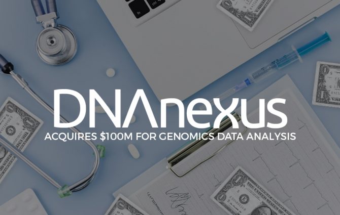 DNAnexus Acquires $100M for Genomics Data Analysis - Myce.wiki