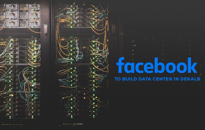 Facebook Commits $800M to Build Data Center in DeKalb - Myce.wiki