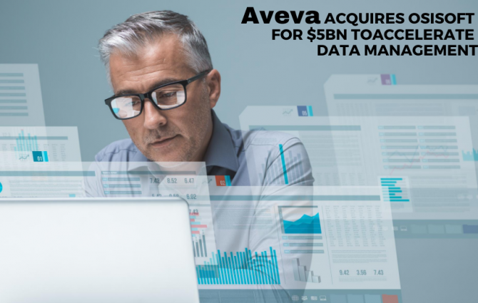 Aveva Acquires OSIsoft For $5Bn to Accelerate Data Management - Myce.wiki