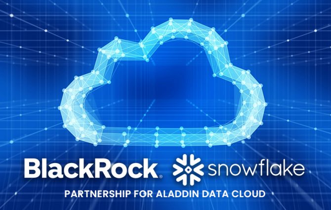 BlackRock Tandems With Snowflake for Aladdin Data Cloud - Myce.wiki