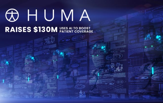 Huma Raises $130M, Uses AI to Boost Patient Coverage - Myce.wiki